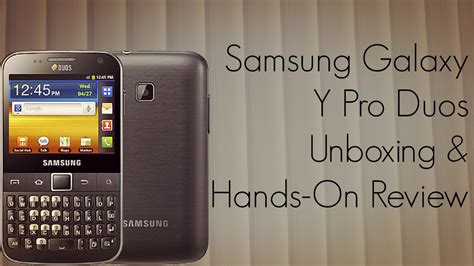 Samsung Galaxy Y Pro Duos Unboxing Hands On Review Youtube