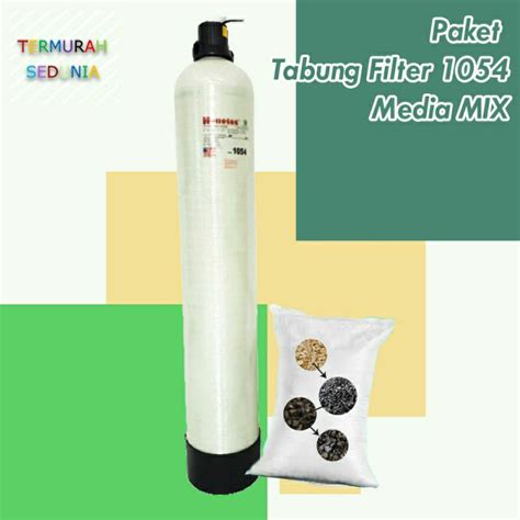 Jual Paket Filter Air Tabung FRP 1054 Air SUMUR Dan Air PDAM Shopee