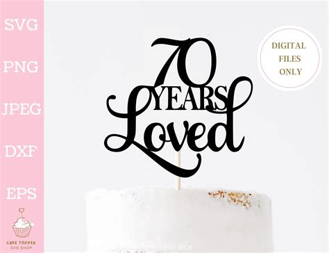 Years Loved Svg Th Birthday Svg Th Anniversary Svg Cake
