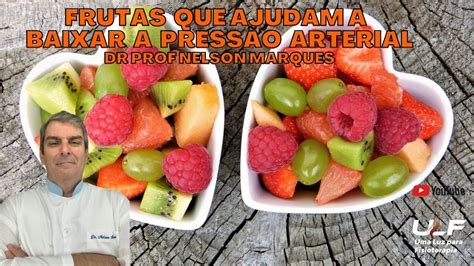 FRUTAS QUE AJUDAM A BAIXAR A PRESSÃO ARTERIAL Dr Prof Nelson
