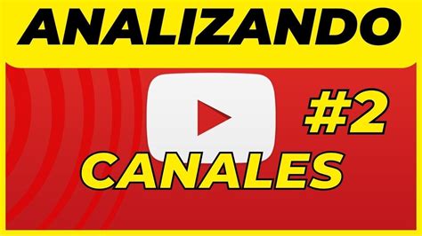 Cómo Aumentar Visualizaciones en YouTube ANALISIS DE CANALES YouTube