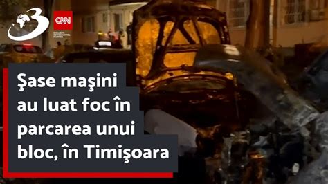 Şase maşini au luat foc în parcarea unui bloc în Timişoara YouTube