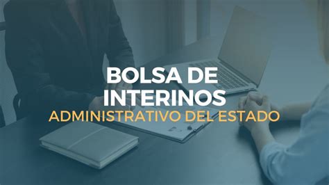 Bolsa de Interinos Administrativo del Estado Cómo funciona