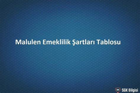 Engelli Emeklilik Tablosu 2024 Erken Emeklilik SGK Bilgisi