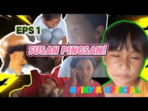 SUSAN PINGSAN NYINYIR OFFICIAL EPS 1 YouTube