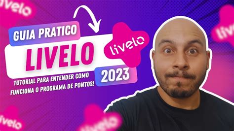 GUIA PRÁTICO LIVELO tutorial para entender como funciona o programa de