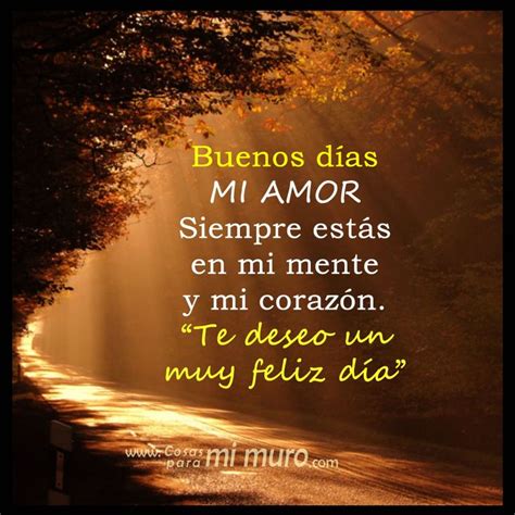 Buenos D As Mi Amor Siempre Est S En Mi Mente Y Mi Coraz N Te Deseo