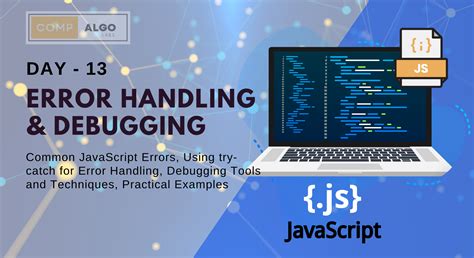 Effective Error Handling And Debugging In JavaScript Day 13