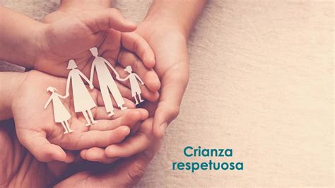 Pautas De Crianza Recomendaciones Para Un Buen Desarrollo