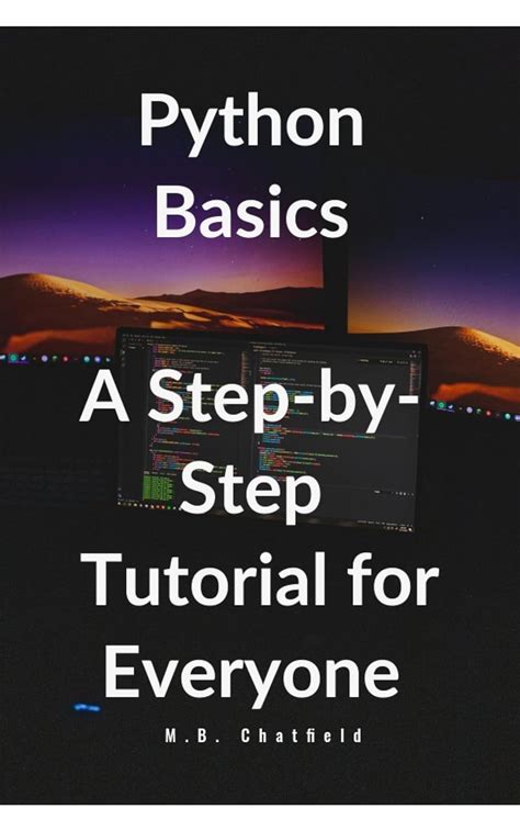 Python Basics A Step By Step Tutorial For Everyone The Python For