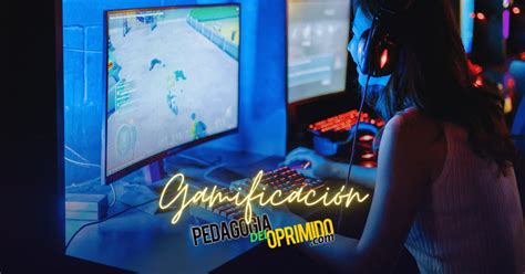Gamificación Cómo usar Juegos para gamificar el aula de Primaria