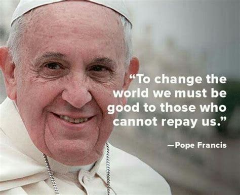 Give Without Expecting Anything In Return Pope Quotes Pope Francis