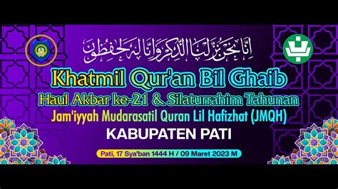 LIVE Khatmil Qur An Bil Ghaib Haul Akbar Ke 21 Silaturrahim Tahunan