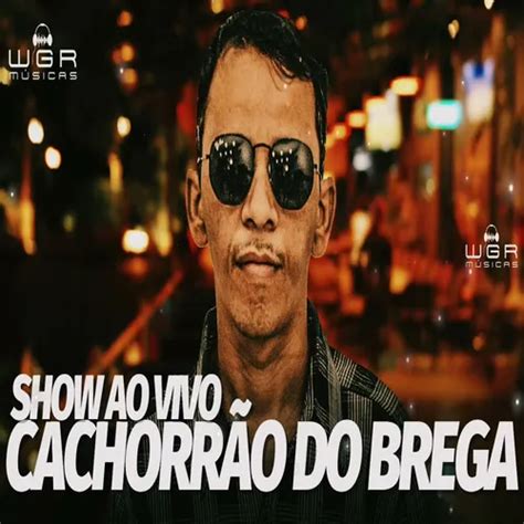 Cachorrao do Brega 2022 Verão Forró Sua Música