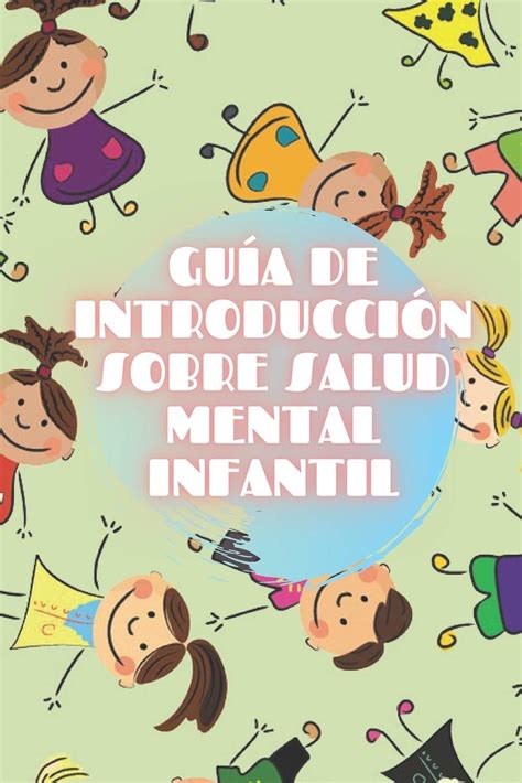 Buy Gu A De Introducci N Sobre Salud Mental Infantil Te De Los