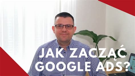 Jak zacząć reklamować się w Google Ads i co jest potrzebne Wideo
