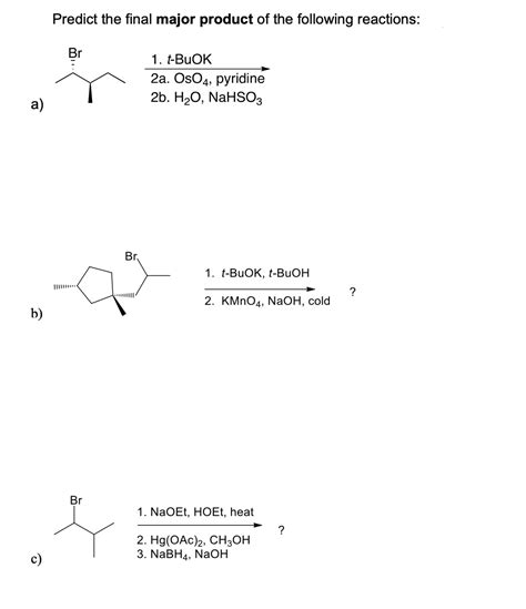 Solved Predict The Final Major Product For The Following Reactions