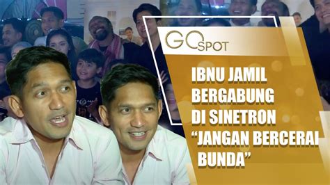 Sinetron Jangan Bercerai Bunda Kedatangan Pemain Baru Ibnu Jamil