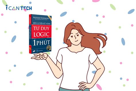 Tư duy logic trong 1 phút Cùng bạn tiến nhanh hơn trên hành trình phát