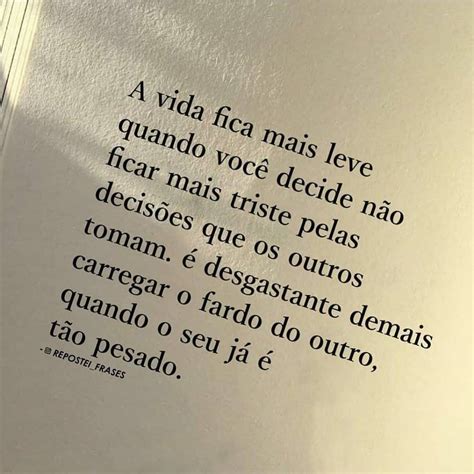 A vida fica mais leve quando você decide não ficar mais triste pelas