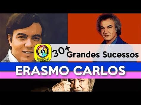 OS SUPER SUCESSOS DE ERASMO CARLOS MUSICA I YouTube