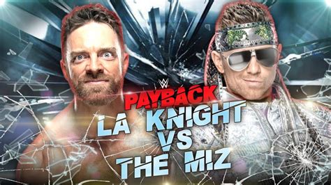 LA Knight Vs The Miz At Payback Triple Threat Match At Payback