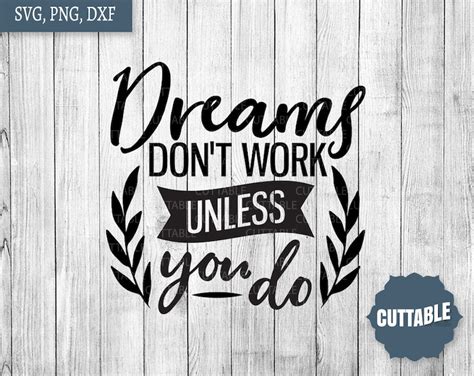 Dream It SVG Cut Files Dreams Don T Work Unless You Do Etsy