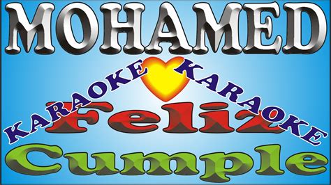 FELIZ CUMPLE MOHAMED KARAOKE DEDICADO FELIZ CUMPLEAÑOS