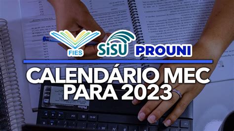 Calendário completo do MEC para 2023 Fies SiSU e ProUni data para