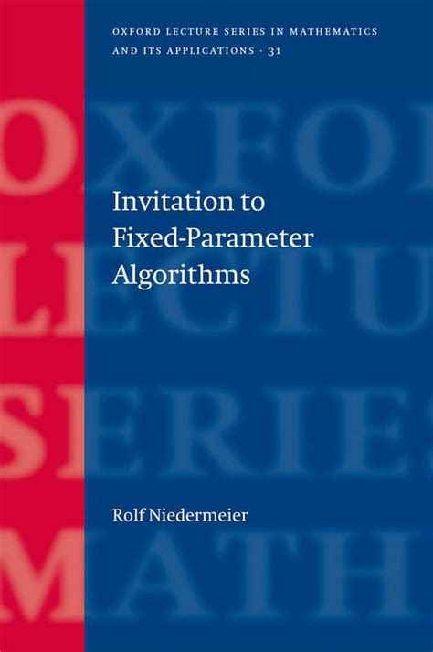 oxford lecture mathematics and its applications invitation to fixed parameter algorithms