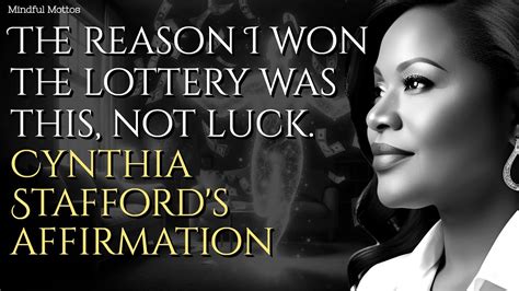 Cynthia Stafford S Affirmation The Reason I Won The Lottery Was This