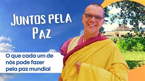 O que cada um de nós pode fazer pela paz mundial YouTube