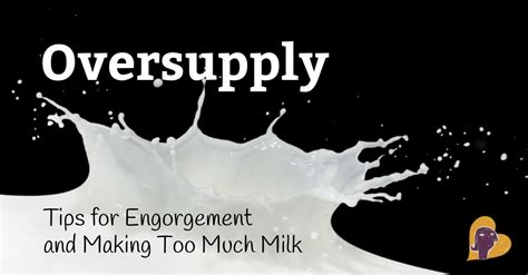 Oversupply 10 Tips For When Youre Engorged And Making Too Much Milk