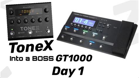 IK Multimedia ToneX Pedal Into A BOSS GT1000 Deep Dive Day 1 YouTube