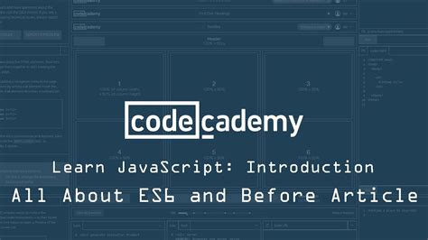codecademy learn javascript introduction all about es6 and before youtube