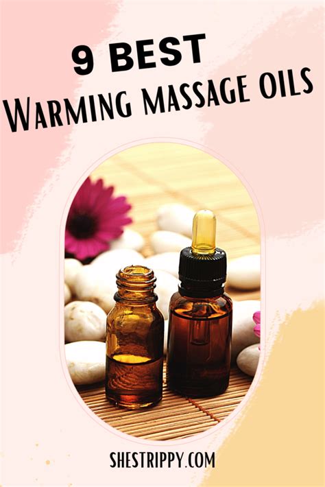 9 Best Warming Massage Oils Reviews Shes Trippy