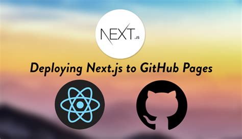 Deploying Next Js To Github Pages