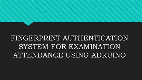 fingerprint authentication system for examination attendance