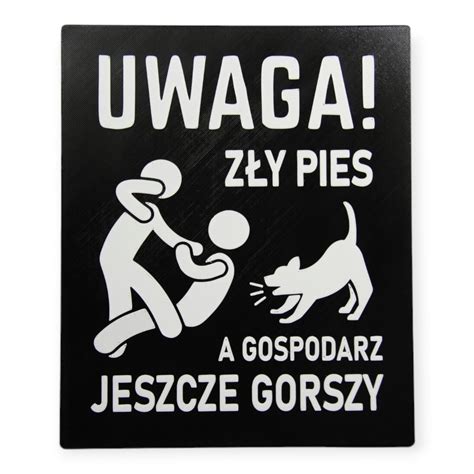 Tabliczka Uwaga Zły Pies a Gospodarz Gorszy Czarna TAB 001 06 Cena