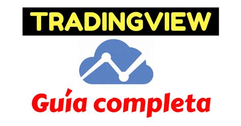 Tradingview La Gu A M S Completa Conviertete En Un Trader Experto