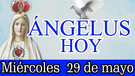 Ngelus De Hoy Miercoles De Mayo Oraci N De Medio Dia