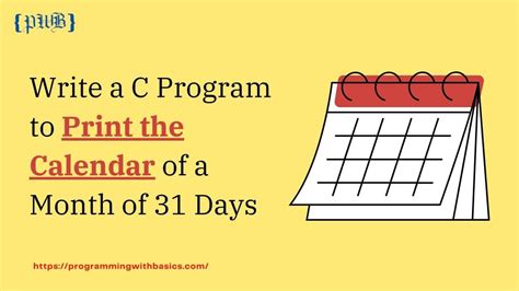 c program to print the calendar of a month of 31 days