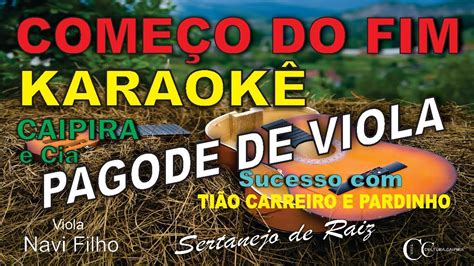 COMEÇO DO FIM KARAOKÊ PAGODE SUCESSO DE TIÃO CARREIRO E PARDINHO