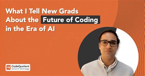 What I Tell New Grads About The Future Of Coding In The Era Of Ai