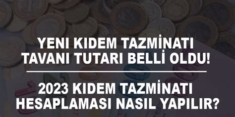 Yeni kıdem tazminatı tavanı tutarı belli oldu 2023 Kıdem tazminatı