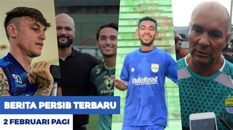 BERITA PERSIB BANDUNG HARI INI JUM AT 2 FEBRUARI 2024 PAGI KABAR BAIK