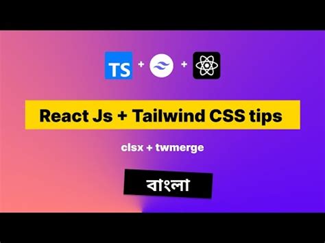 Tailwind CSS Bangla Tutorial Clsx With Twmerge Tailwind