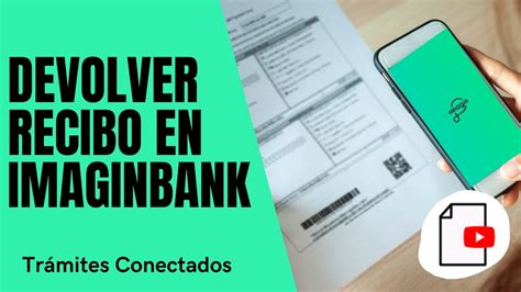Cómo DEVOLVER un RECIBO ImaginBank YouTube
