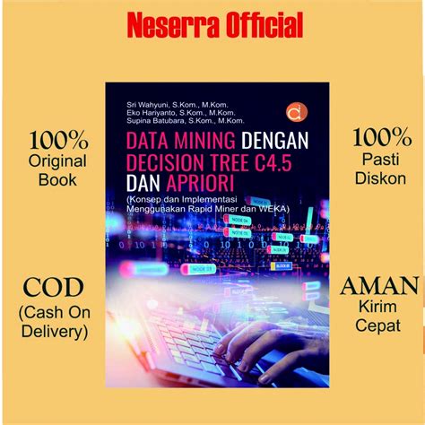 jual buku data mining dengan decision tree c4 5 dan apriori konsep dan implementasi menggunakan