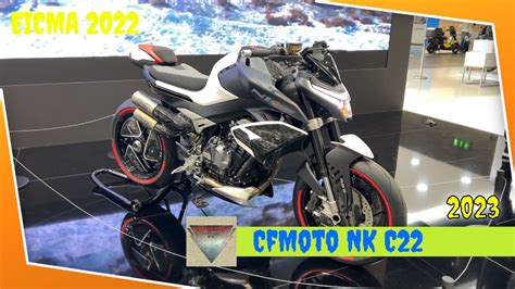 2023 CfMoto NK C22 Walkaround EICMA 2022 Fiera Milano Rho YouTube
